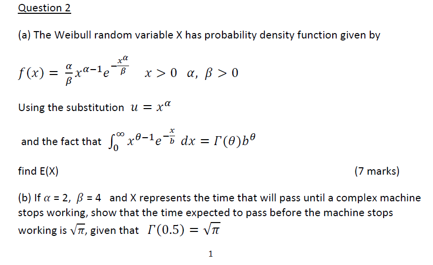 Solved Question 2 (a) The Weibull random variable X has | Chegg.com