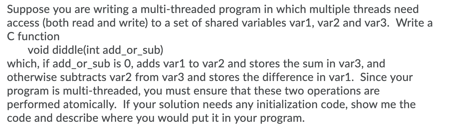 Suppose you are writing a multi-threaded program in | Chegg.com