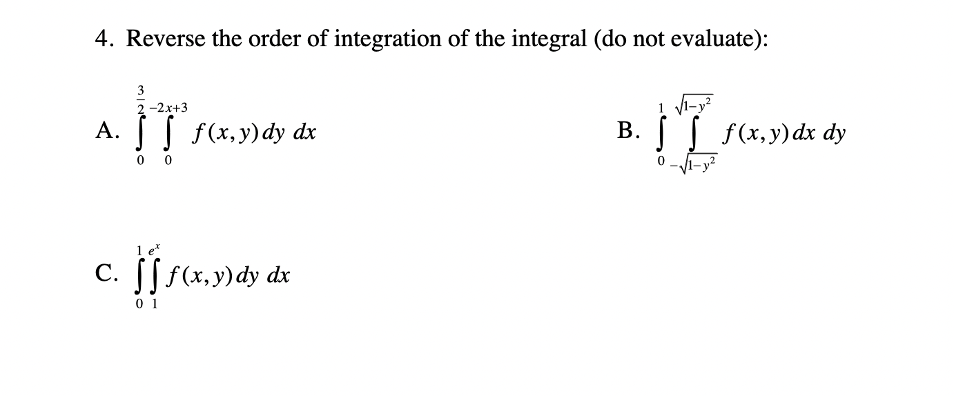 Solved Reverse the order of integration of the integral (do | Chegg.com