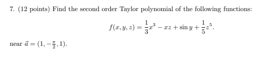 Solved 7. (12 points) Find the second order Taylor | Chegg.com