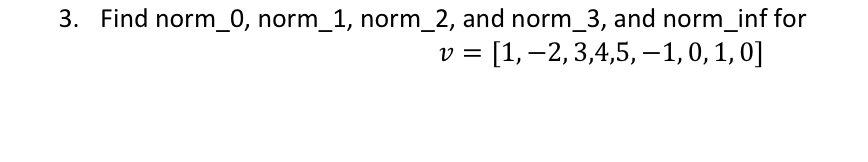 Solved 3. Find norm_0, norm_1, norm_2, and norm_3, and | Chegg.com