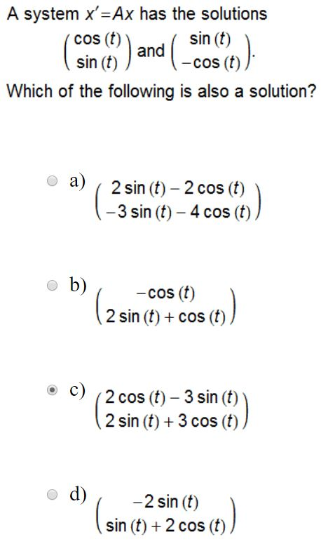Solved A system x'=Ax has the solutions sin (t) - cos Which | Chegg.com