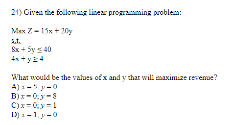 Solved 24) Given the following linear programming problem: | Chegg.com