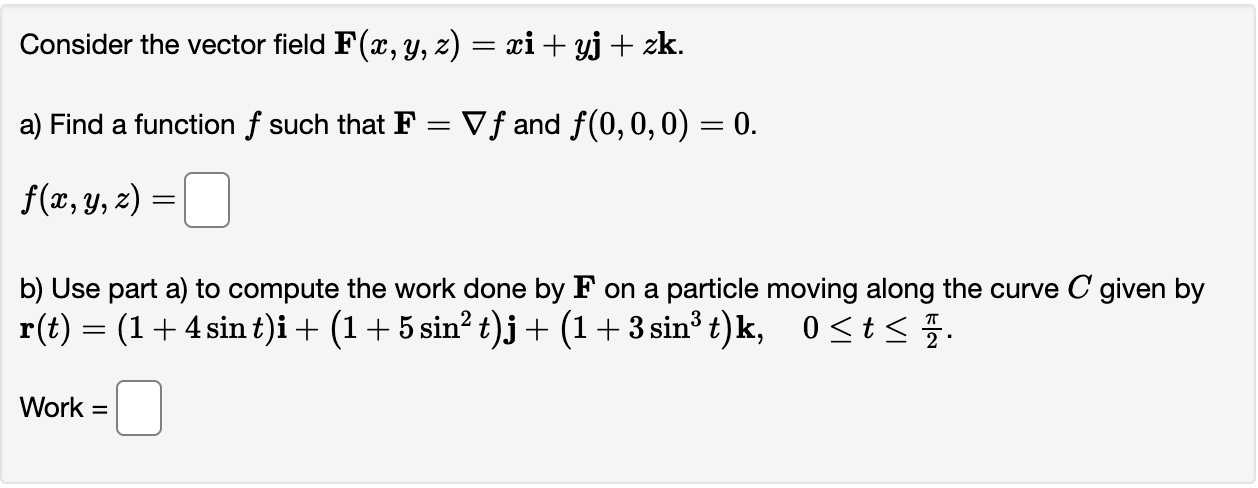 Solved Consider the vector field F(x, y, z) = xi + yj + zk. | Chegg.com