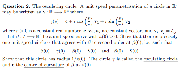 Solved Question 2. The osculating circle. A unit speed | Chegg.com