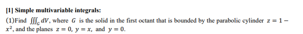 Solved [1] Simple multivariable integrals: (1)Find ∭GdV, | Chegg.com