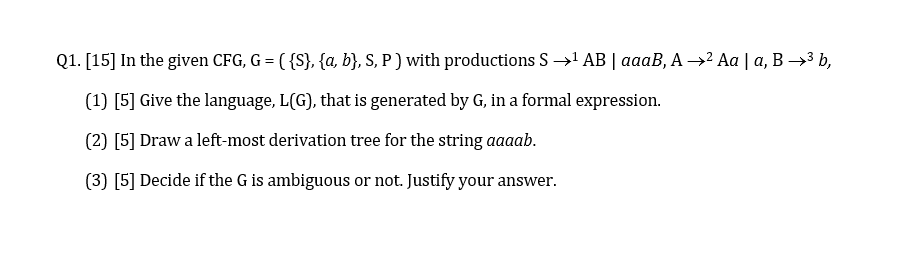 Solved Q1. [15] In the given CFG,G=({S},{a,b},S,P) with | Chegg.com