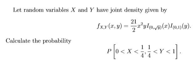 Solved Let random variables X and Y have joint density given | Chegg.com