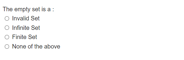 Solved The empty set is a : O Invalid Set O Infinite Set O | Chegg.com
