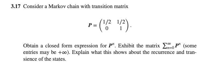 Solved 3.17 Consider a Markov chain with transition matrix | Chegg.com