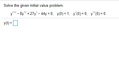 Solved Solve the given initial value problem. y'" - 8y" | Chegg.com