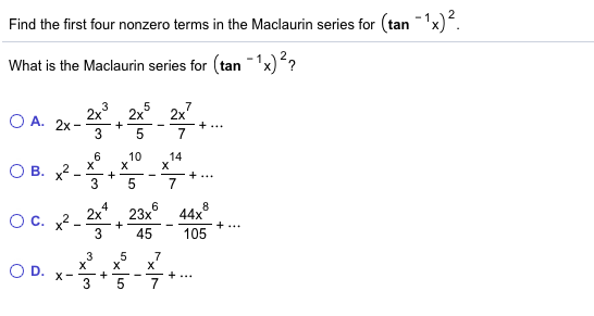 Solved Find the first four nonzero terms in the Maclaurin | Chegg.com