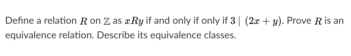 Solved Define a relation R on Z as xRy if and only if only | Chegg.com