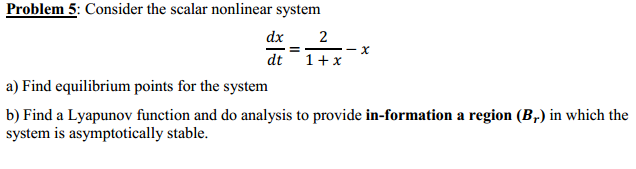 Problem 5: Consider the scalar nonlinear system | Chegg.com