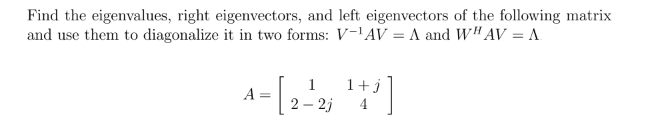 Solved Find the eigenvalues, right eigenvectors, and left | Chegg.com