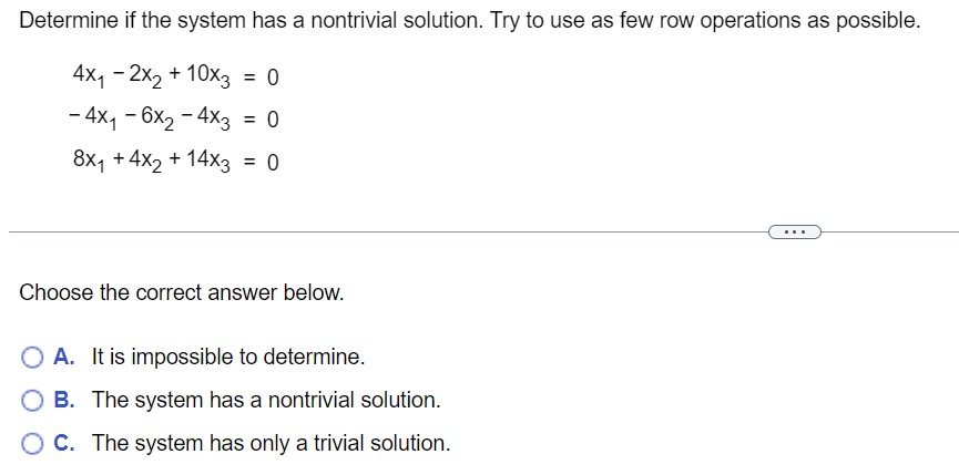 Solved Determine if the system has a nontrivial solution. | Chegg.com
