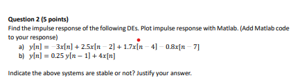 Solved Question 2 (5 points) Find the impulse response of | Chegg.com