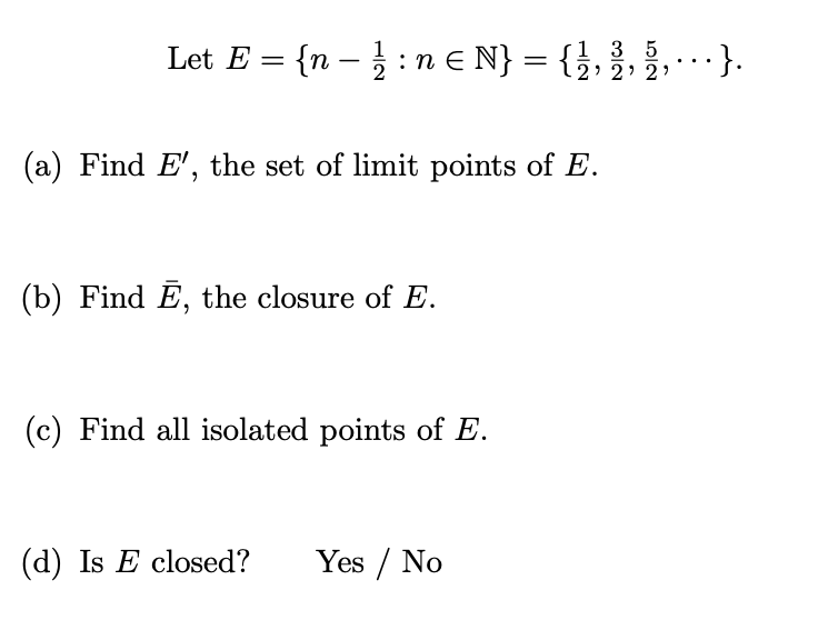Solved Let E = {n - 1:n e N} = {1, 1, 1,... }. (a) Find E', | Chegg.com