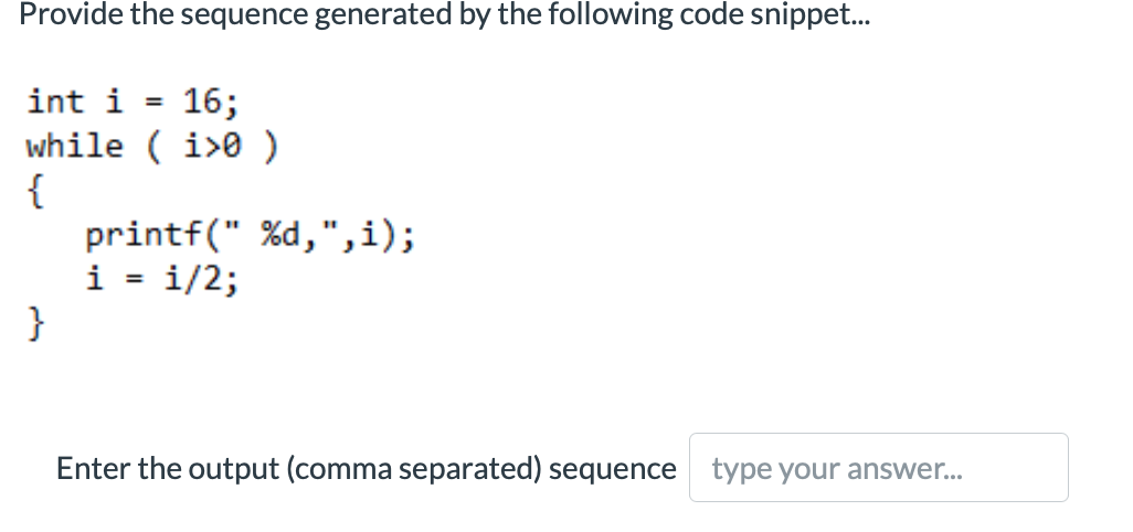 Solved Provide the sequence generated by the following code | Chegg.com