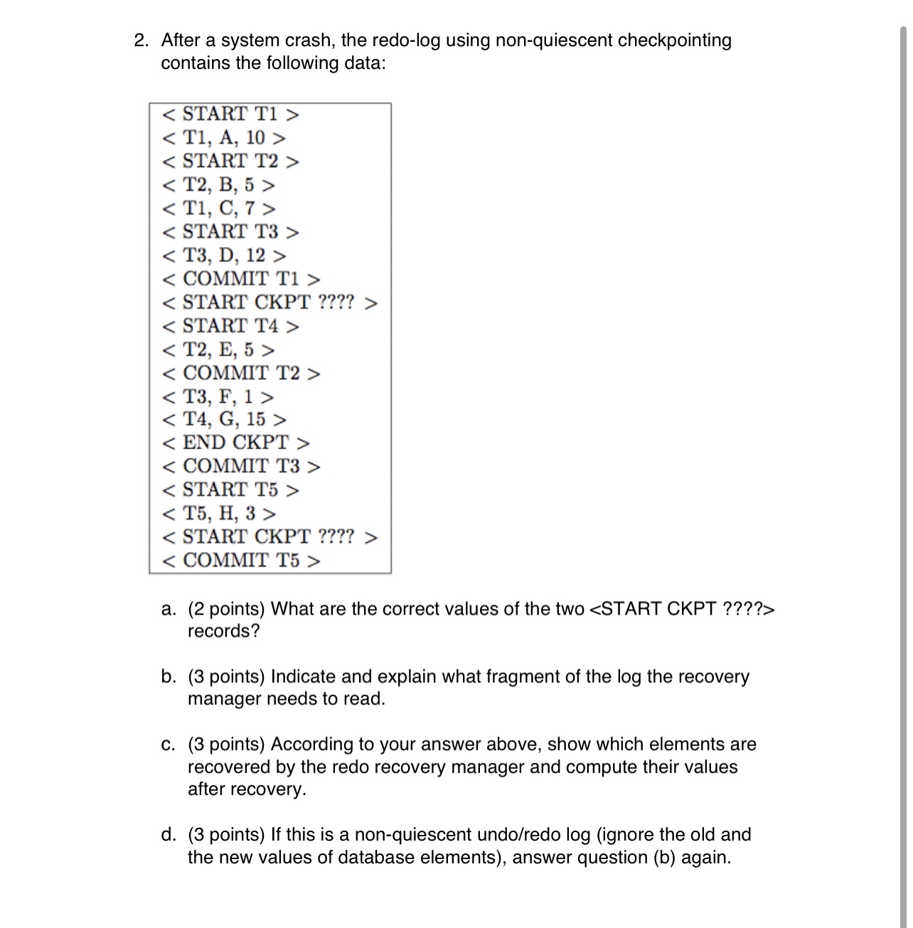 After a system crash, the redo-log using | Chegg.com