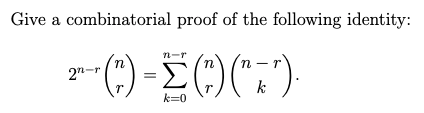 Solved Give a combinatorial proof of the following identity: | Chegg.com