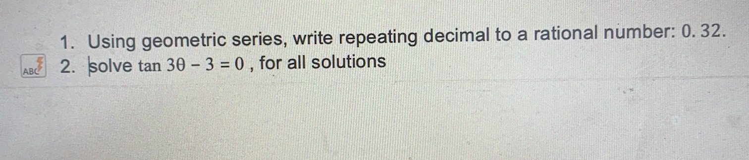 Solved 1. Using geometric series, write repeating decimal to | Chegg.com