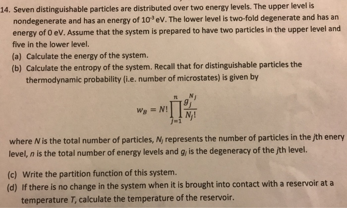 Solved 14. Seven distinguishable particles are distributed | Chegg.com