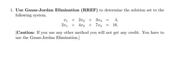 Solved 1. Use Gauss-Jordan Elimination (RREF) to determine | Chegg.com