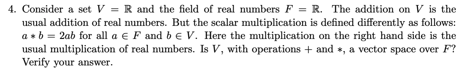 Solved 4. Consider a set V = R and the field of real numbers | Chegg.com