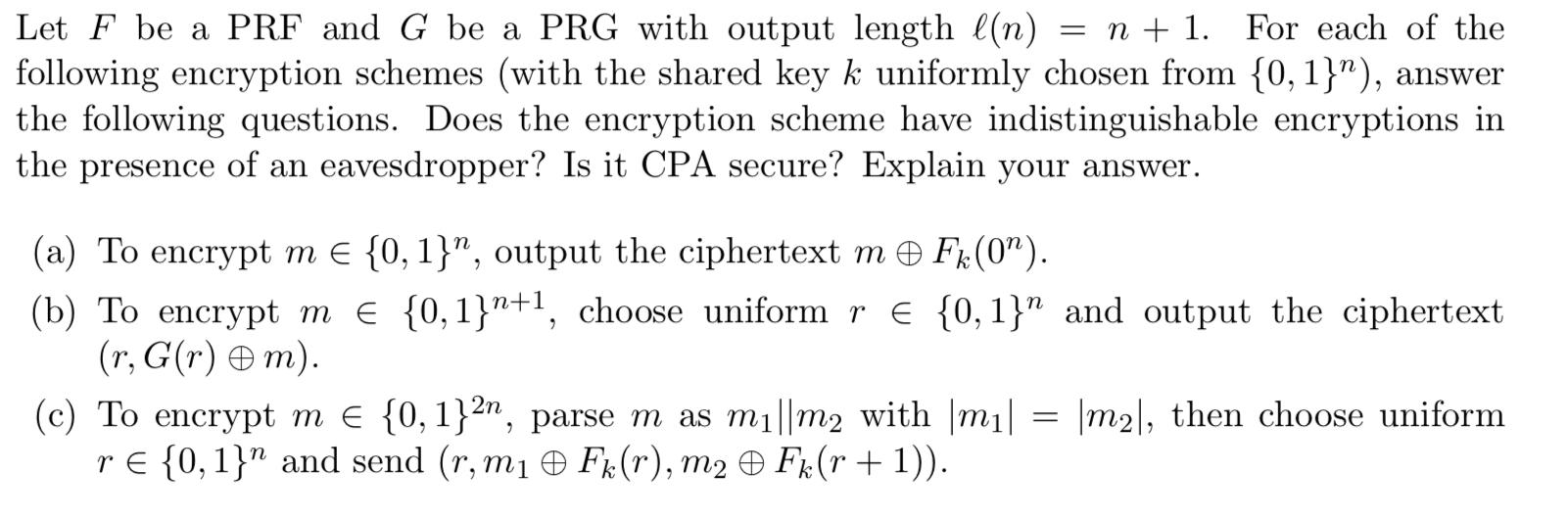 Solved Let F be a PRF and G be a PRG with output length | Chegg.com