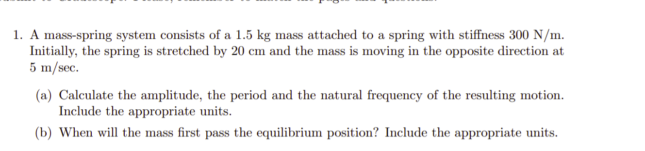Solved 1. A mass-spring system consists of a 1.5 kg mass | Chegg.com
