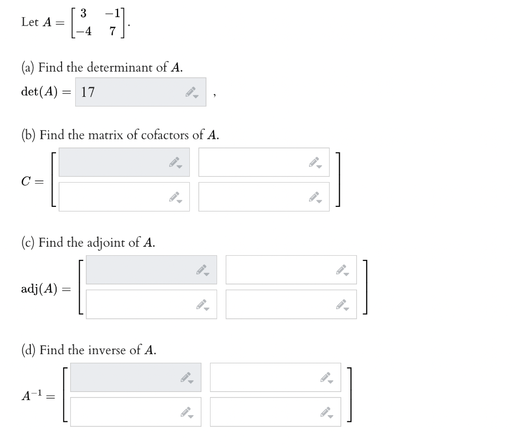 Solved Let A=[3−4−17]. (a) Find the determinant of A. | Chegg.com