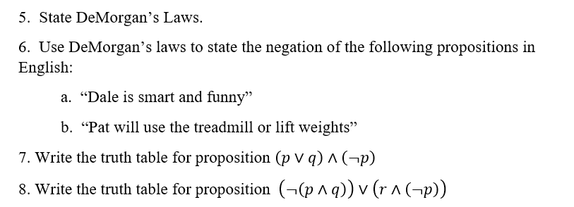 Solved 5. State DeMorgan's Laws. 6. Use DeMorgan's laws to | Chegg.com