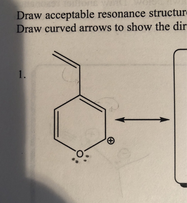 Solved Draw acceptable resonance struct Draw curved arrows | Chegg.com