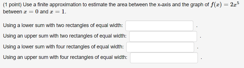 Solved (1 point) Use a finite approximation to estimate the | Chegg.com