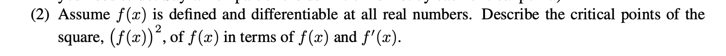 Solved (2) Assume f(x) is defined and differentiable at all | Chegg.com