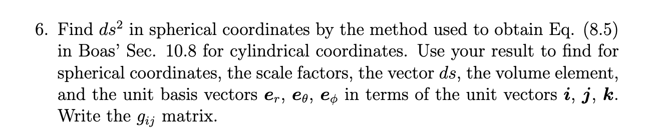 Solved 6. Find ds2 in spherical coordinates by the method | Chegg.com