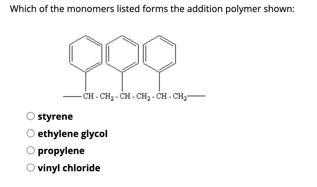 Solved Which of the monomers shown forms the addition | Chegg.com