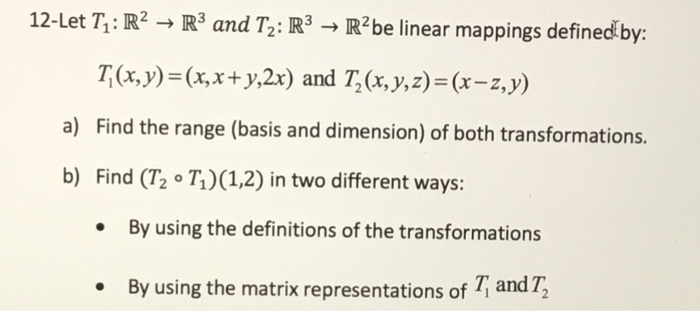 Solved 12-Let T: R2 → R3 and T2: R3 → R2 be linear mappings | Chegg.com