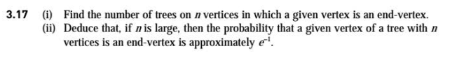 Solved 3.17 (i) Find the number of trees on n vertices in | Chegg.com