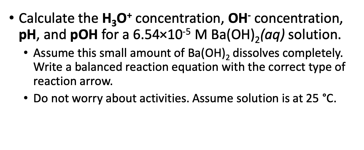 Solved • Calculate the H2O+ concentration, OH concentration, | Chegg.com