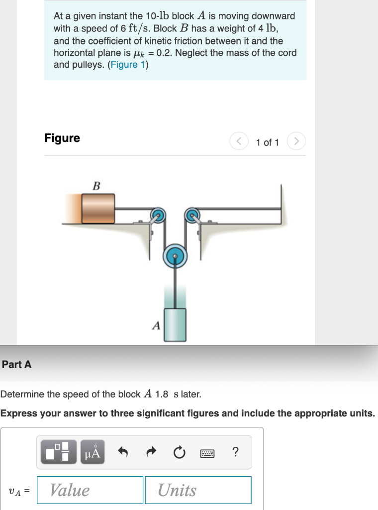 Solved At a given instant the 10-lb block A is moving | Chegg.com