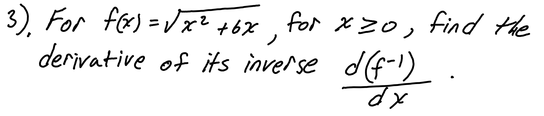 Solved 3). For f(x)=x2+6x, for x≥0, find the derivative of | Chegg.com