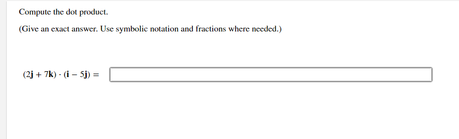 Solved Compute the dot product. (Give an exact answer. Use | Chegg.com