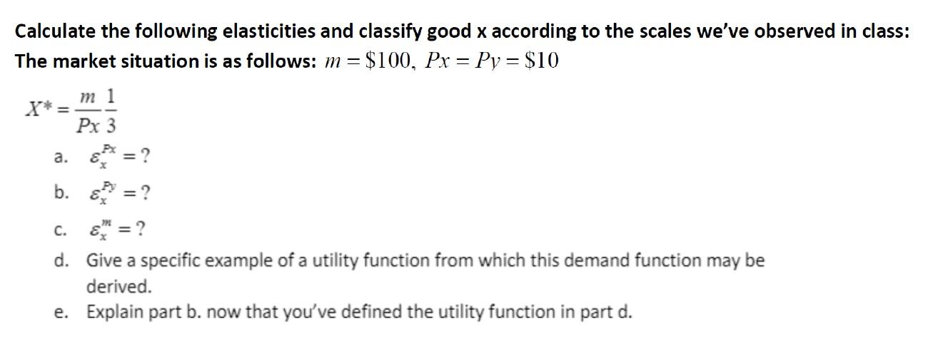 Solved Calculate the following elasticities and classify | Chegg.com