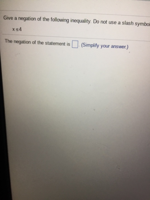 Solved Give a negation of the following inequality. Do not | Chegg.com