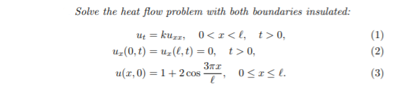 Solved Solve the heat flow problem with both boundaries | Chegg.com