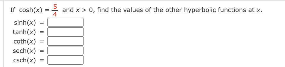 Solved and x > 0, find the values of the other hyperbolic | Chegg.com