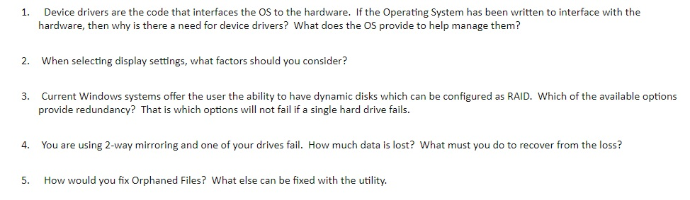 Solved 1. Device drivers are the code that interfaces the OS | Chegg.com