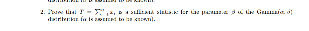 Solved ( is 2. Prove that T = ₁; is a sufficient statistic | Chegg.com